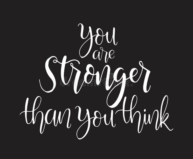 You Are Stronger Than You Think Hand Lettering Motivational Quotes