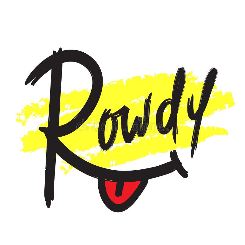 Rowdy Stock Illustrations – 425 Rowdy Stock Illustrations, Vectors ...