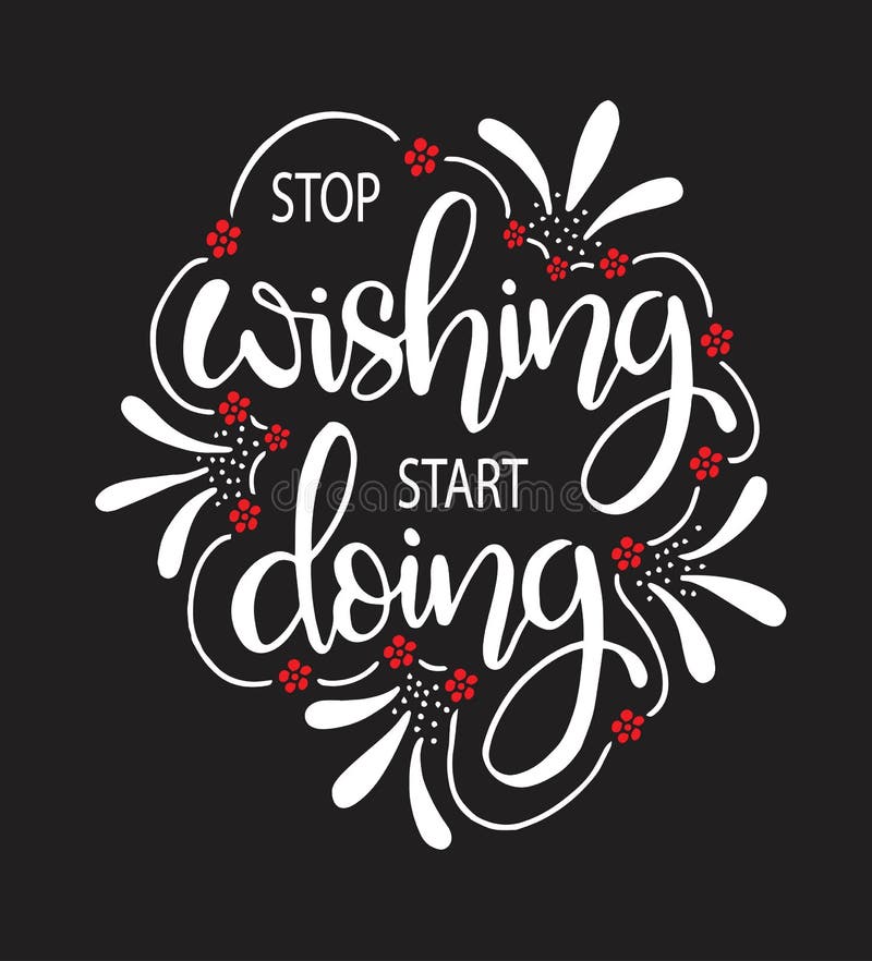 Stop Wishing Start Doing Quote Typography, Vector Illustration Stock ...