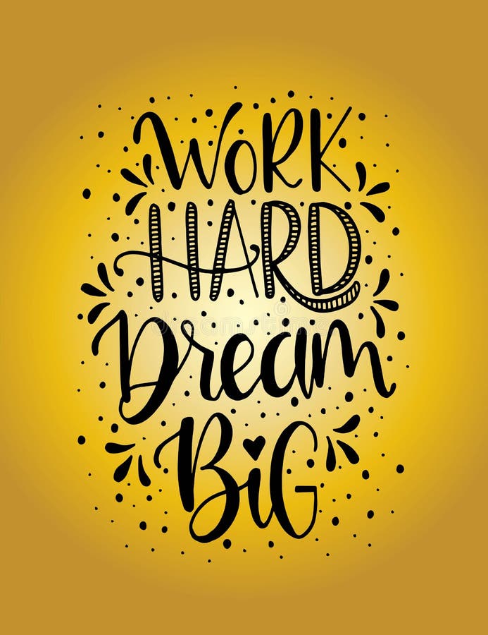 Work Hard, Dream Big and Never Give Up, Hand Lettering Motivational ...