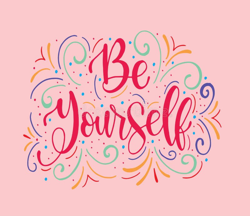 Be Yourself, Hand Lettering Inscription Text, Motivation and ...