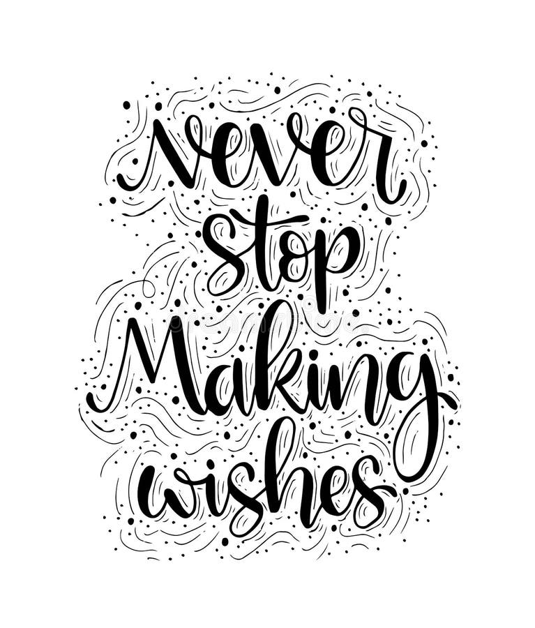 Never Stop Making Wishes - Inscription Hand Lettering Vector ...
