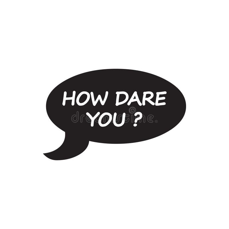 How Dare You. Vector Speech Bubble Illustrations on White Background ...