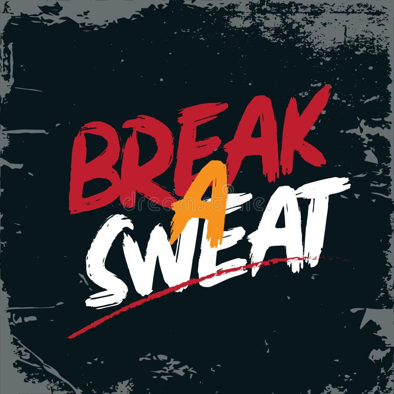 Break a Sweat. Inspirational Typography Creative Motivational Quote ...