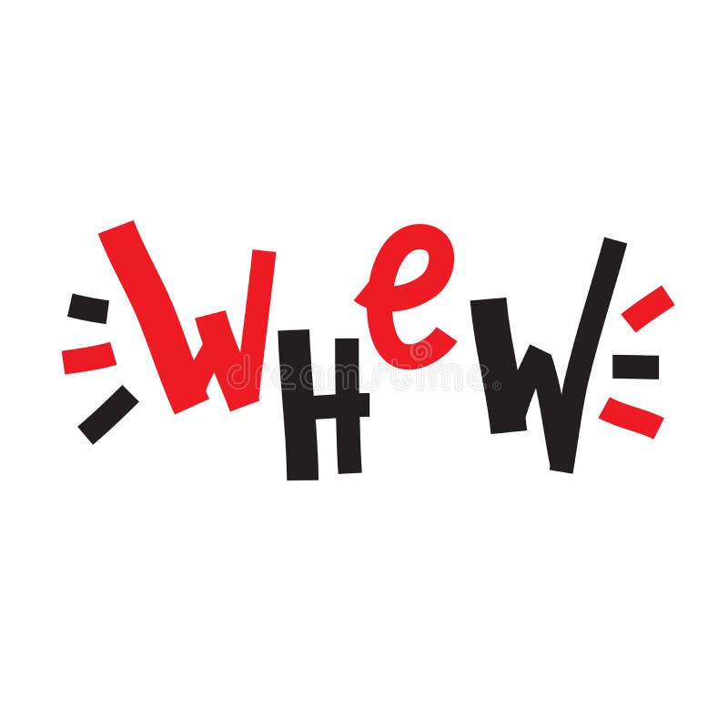 Whew - Inspire Motivational Quote, Slang. the Emotional Exclamation ...