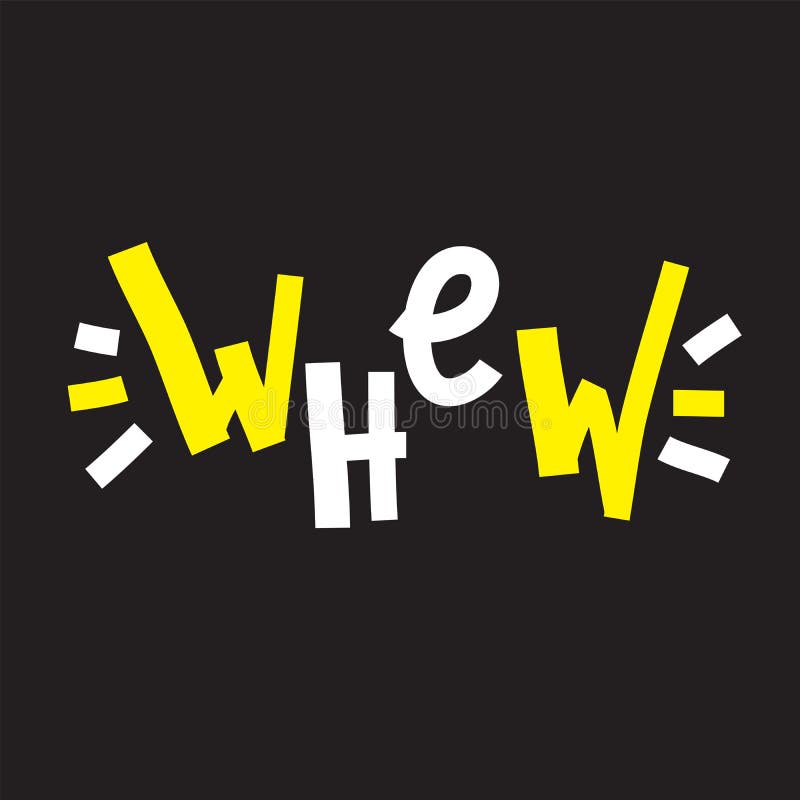 Whew - Inspire Motivational Quote, Slang. The Emotional Exclamation ...