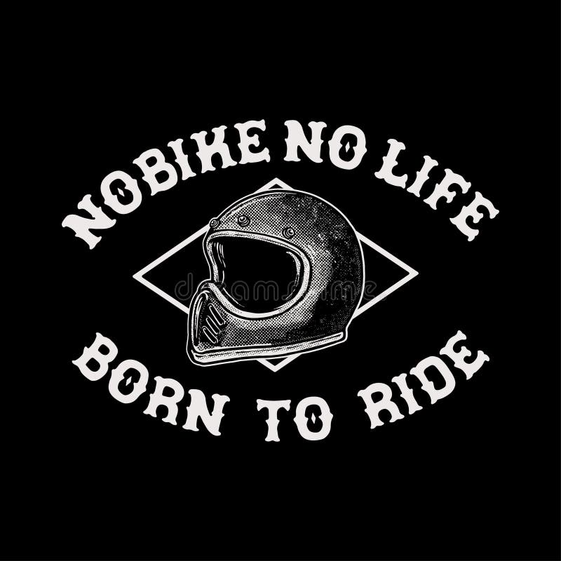BIKER BORN TO RIDE stock illustration. Illustration of motorcycle ...