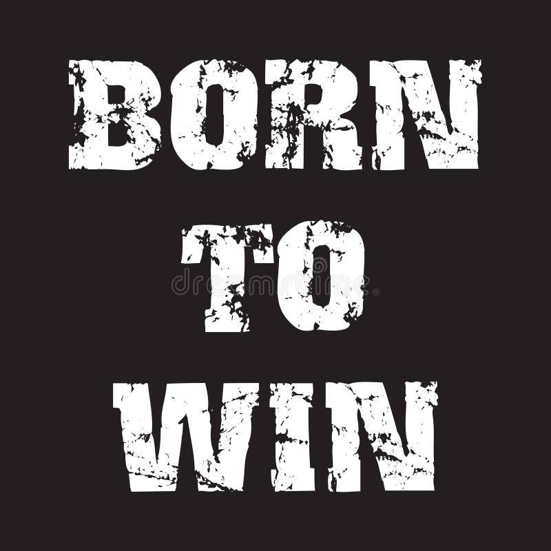 Born To Win - Vector Illustration Design for Banner, T Shirt Graphics ...
