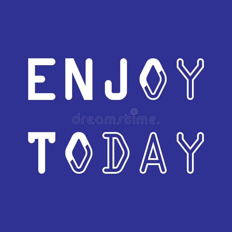 Enjoy Today - Vector Illustration Design for Banner, T-shirt Graphics ...