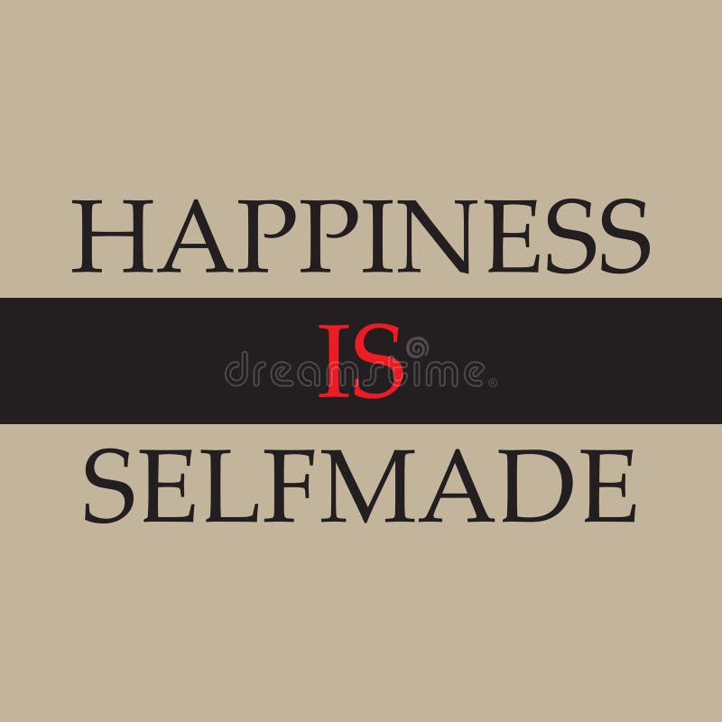 Happiness is Self Made - Vector Illustration Design for Banner, T Shirt ...