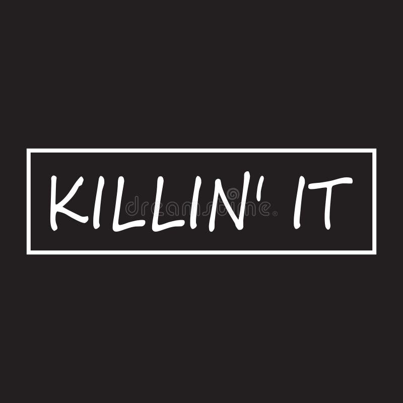 Killin` it - Vector Illustration Design for Banner, T Shirt Graphics ...