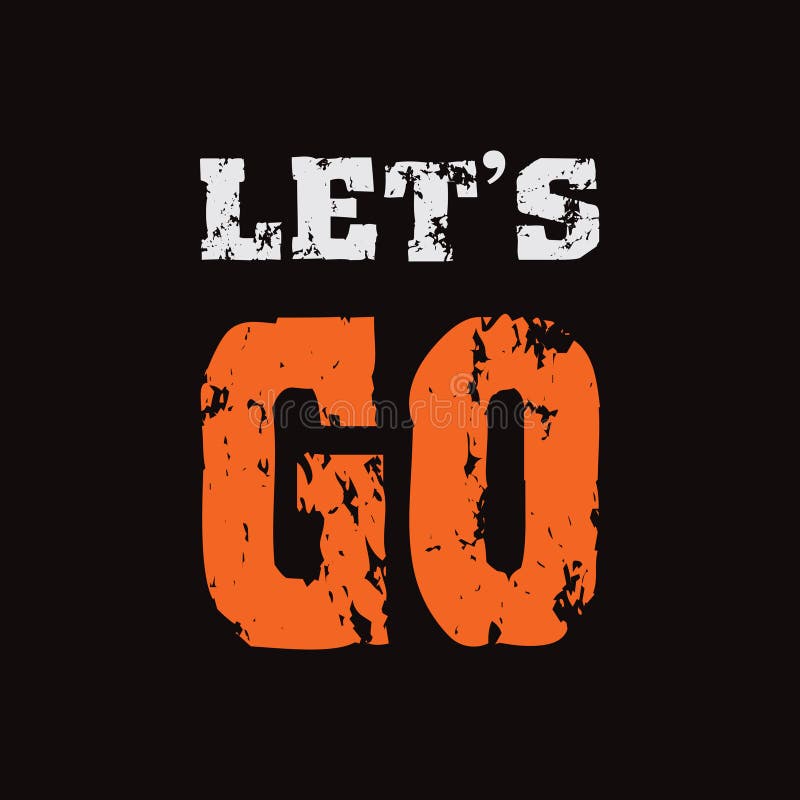 Let`s Go - Vector Illustration Design for Banner, T Shirt Graphics ...