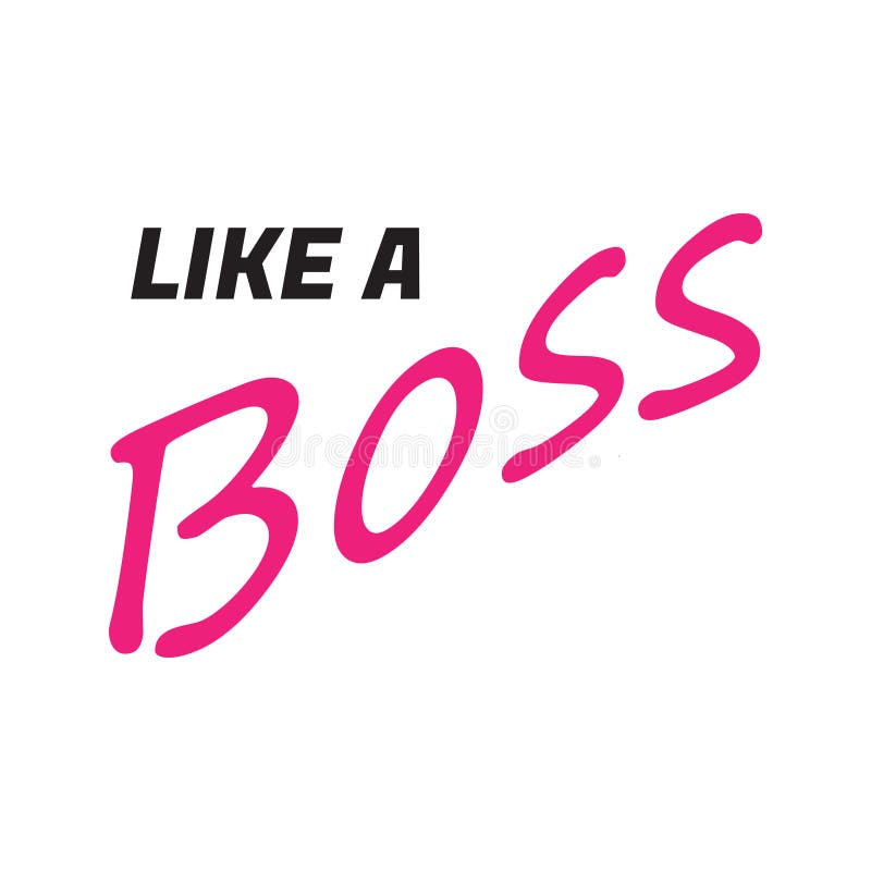 Like a Boss - Vector Illustration Design for Poster, Textile, Banner, T ...