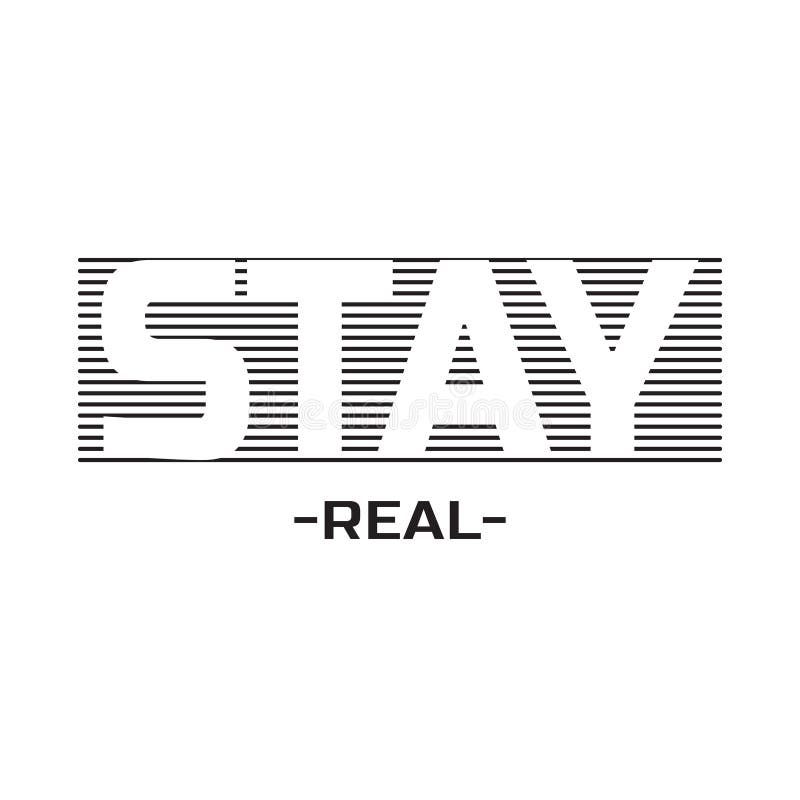 Stay Real - Vector Illustration Design for Poster, Textile, Banner, T ...