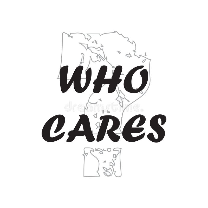 Who Cares - Vector Illustration Design for Banner, T Shirt Graphics ...