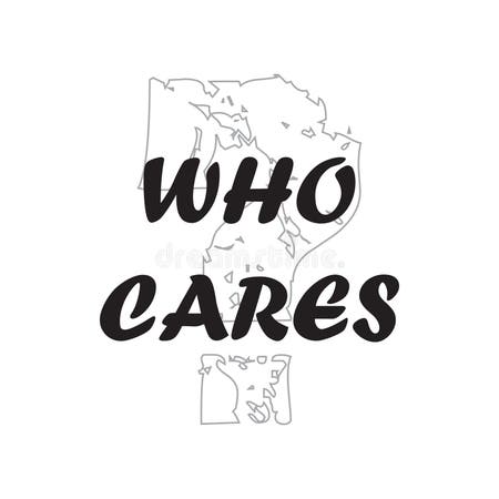 Who Cares - Vector Illustration Design for Banner, T Shirt Graphics ...