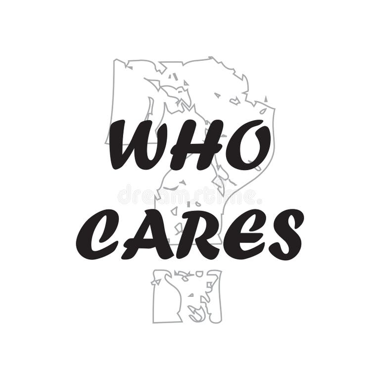 Who Cares - Vector Illustration Design for Banner, T Shirt Graphics ...
