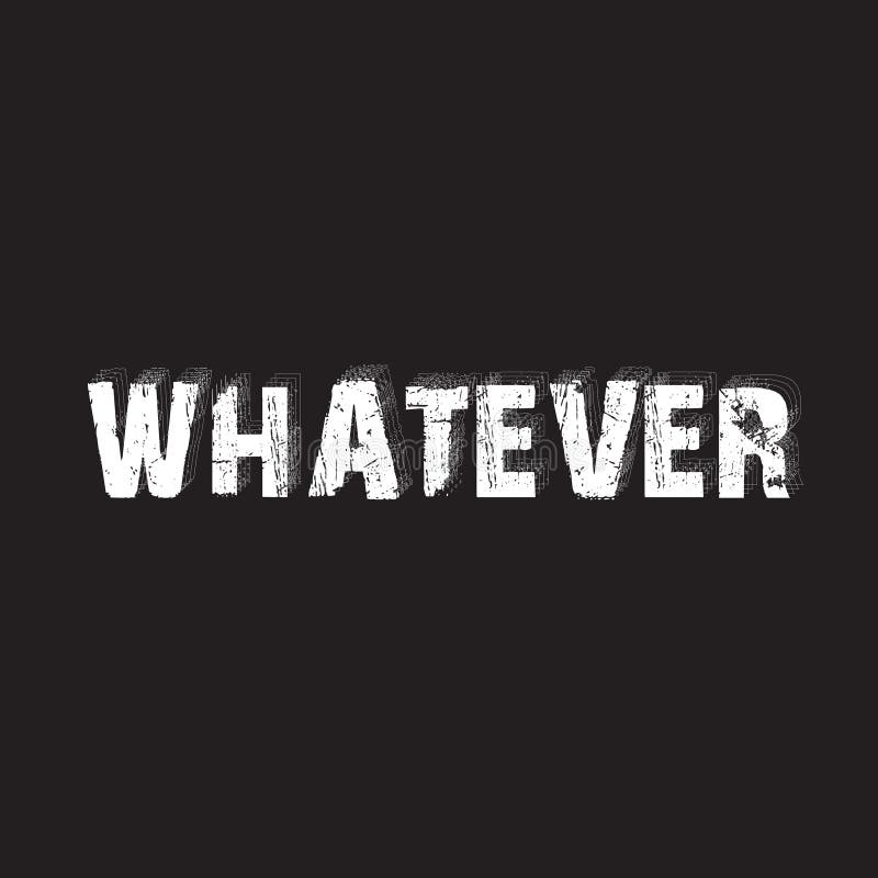 Whatever - Vector Illustration Design for Banner, T Shirt Graphics ...