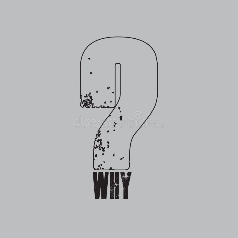 Question Mark WHY - Vector Illustration Design for Banner, T Shirt ...