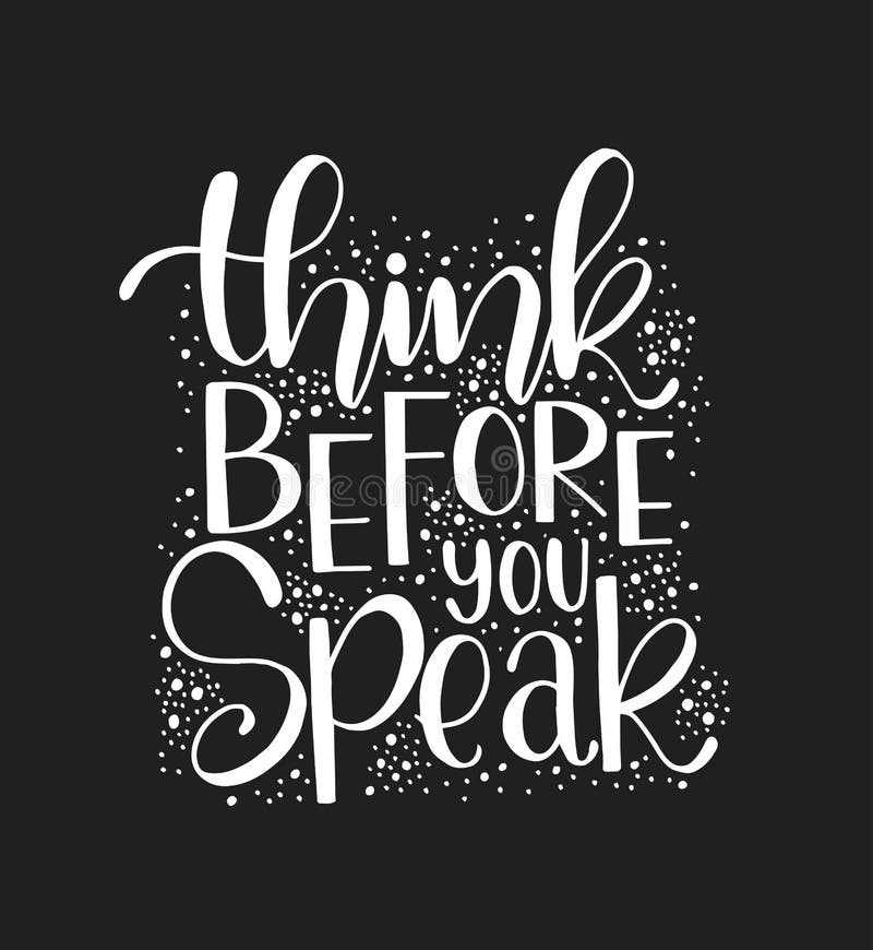 Think before You Speak - Hand Lettering, Motivational Quotes Stock ...