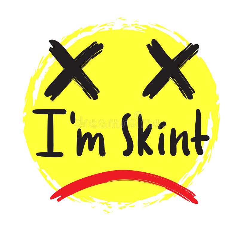 I am Skint - Inspire Motivational Quote. Stock Vector - Illustration of ...