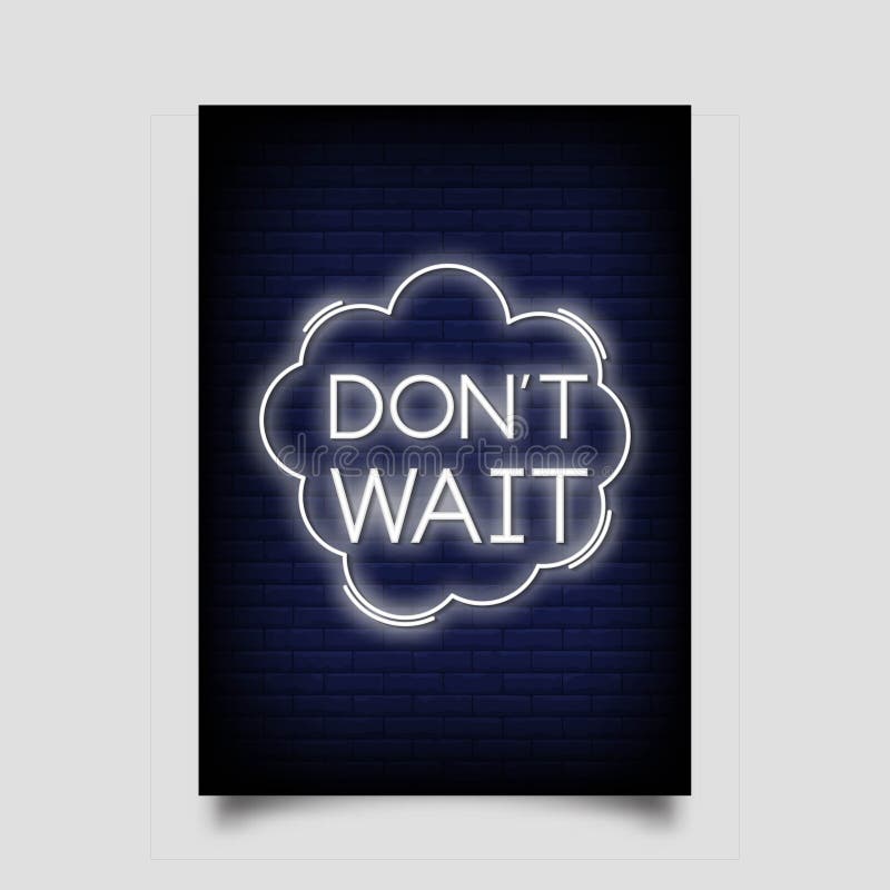 Don T Wait Neon Sign in a Frame with a Megaphone on a Brick Wall ...