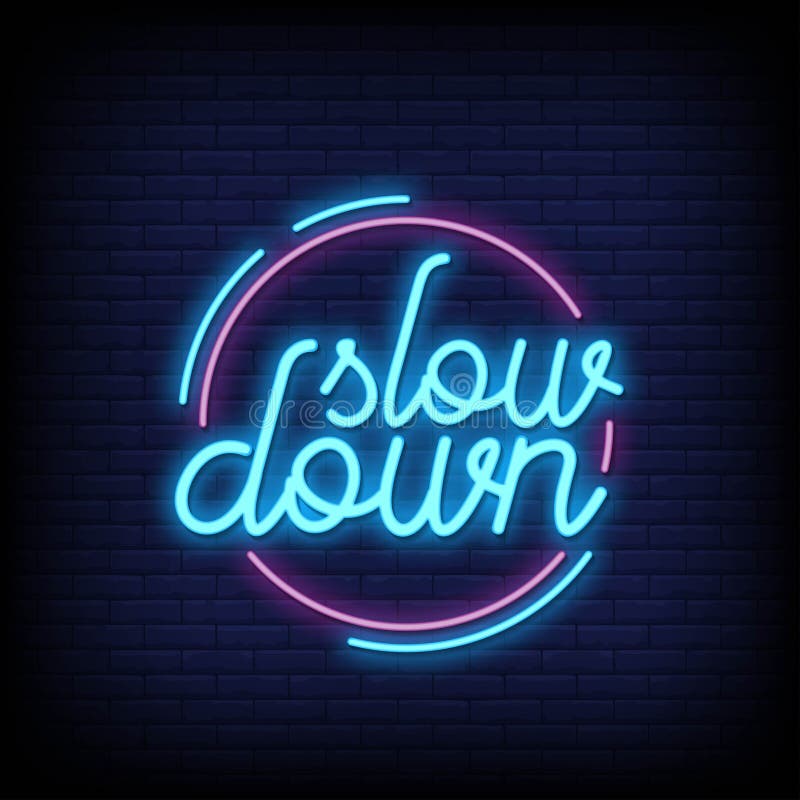 Slow Down Neon Signs Style Text Vector Stock Vector - Illustration of ...