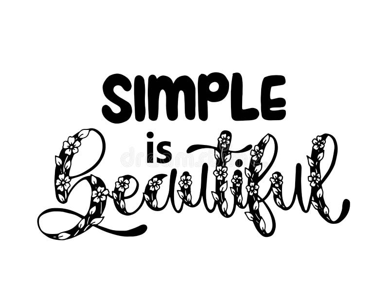 Simple is Beautiful, Modern Vector Lettering. Inspirational Hand ...