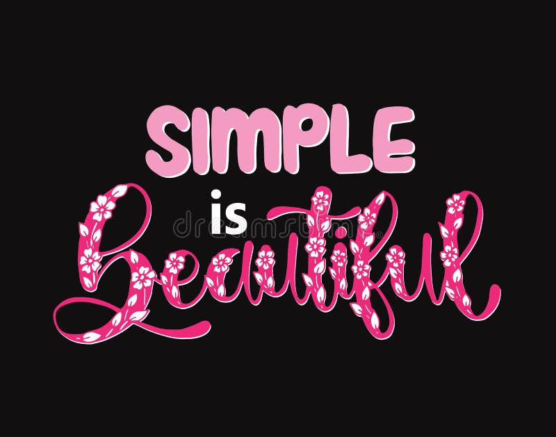 Simple is Beautiful, Modern Vector Lettering. Inspirational Hand ...