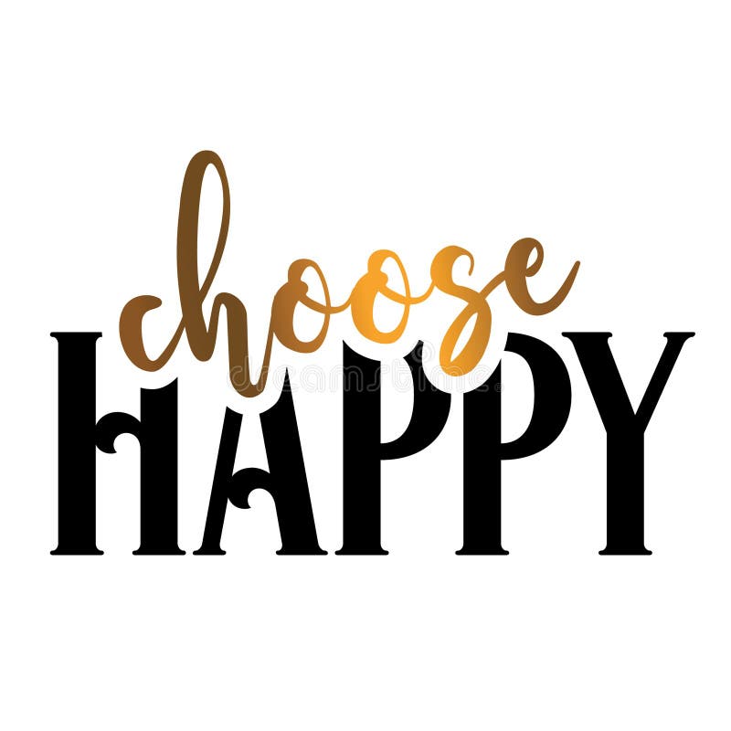 Choose To Be Happy Phrase. Hand Drawn Vector Illustration and Lettering ...