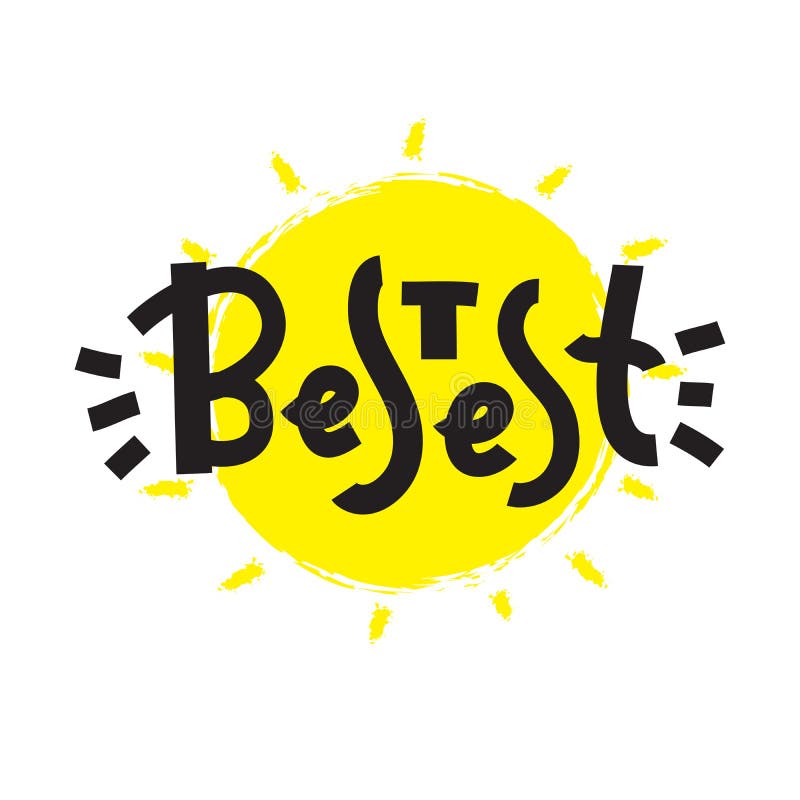 Bestest - Simple Inspire and Motivational Quote. Hand Drawn Beautiful ...