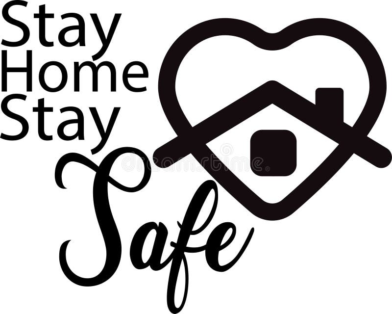 Print Stay Home Stay Safe, Heart with Home Symbol Vector Illustration ...