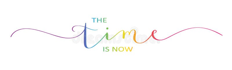 The TIME is NOW Colorful Brush Calligraphy Banner Stock Vector ...