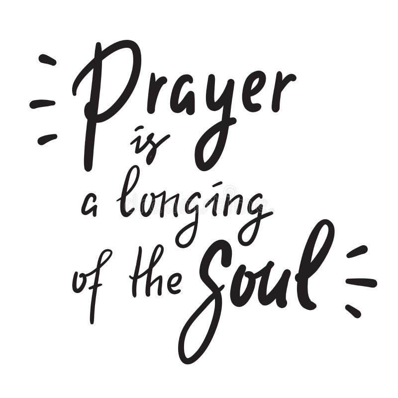 Prayer is a Longing of the Soul - Inspire Motivational Religious Quote ...