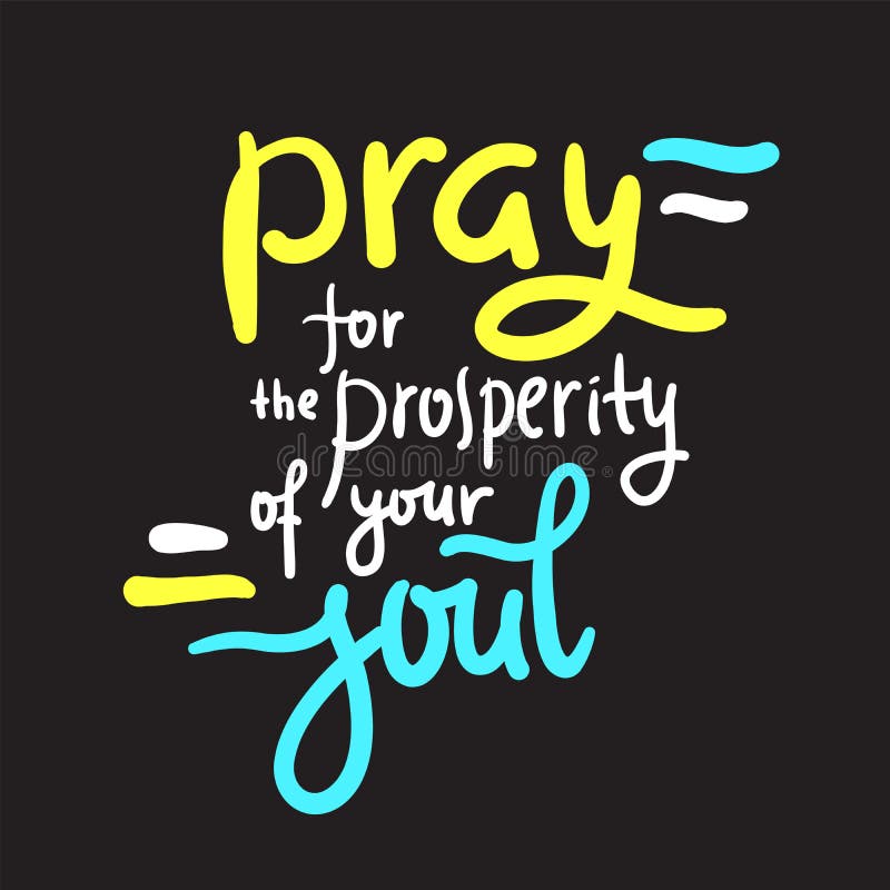 Pray for the Prosperity of Your Soul Stock Vector - Illustration of ...
