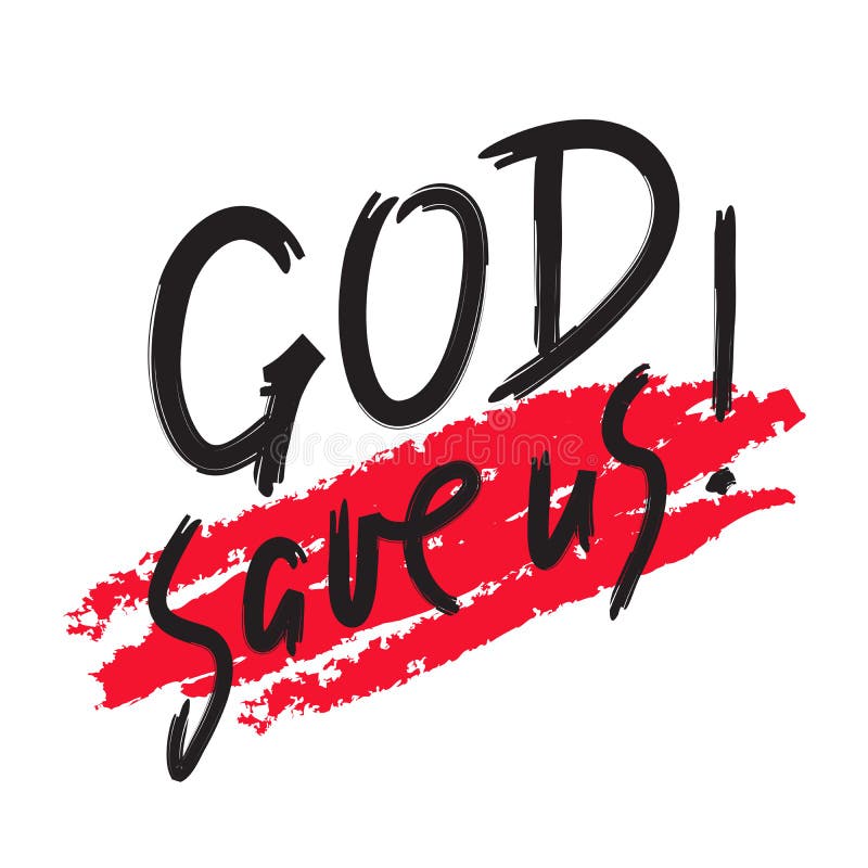God Save Us - Inspire Motivational Religious Quote. Hand Drawn ...