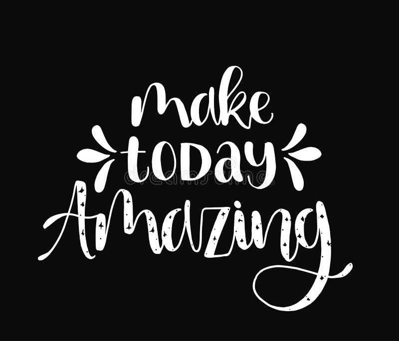 Make Today Great Poster with Hand-drawn Lettering, Vector Illustration ...