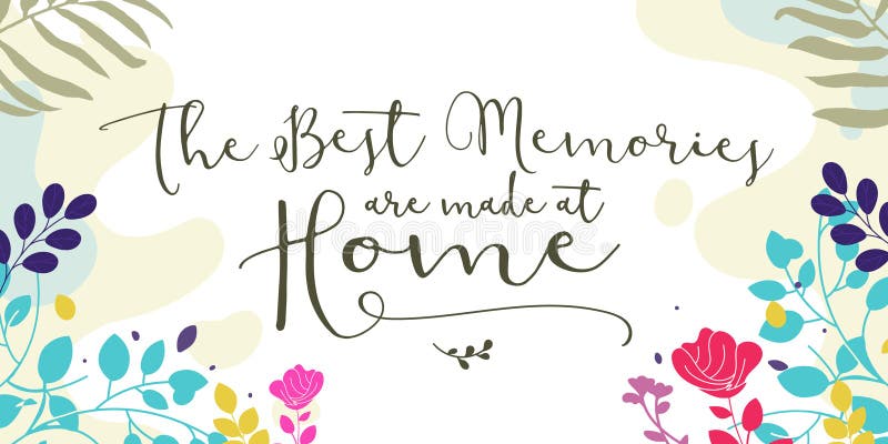 The Best Memories are Made at Home Stock Vector - Illustration of ...