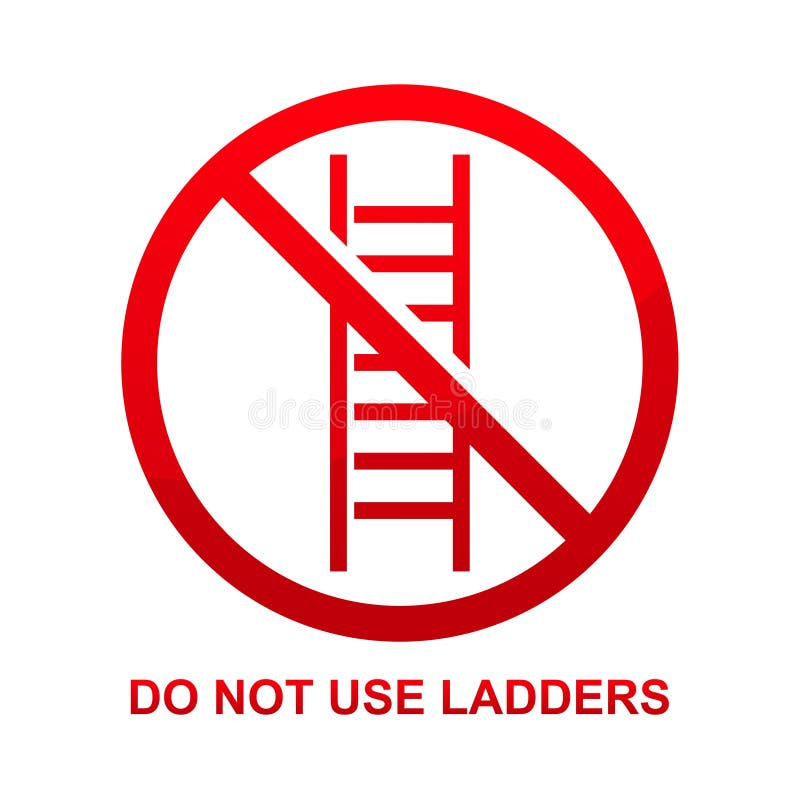 Danger Do Not Use Ladders Symbol Sign ,Vector Illustration, Isolate on ...
