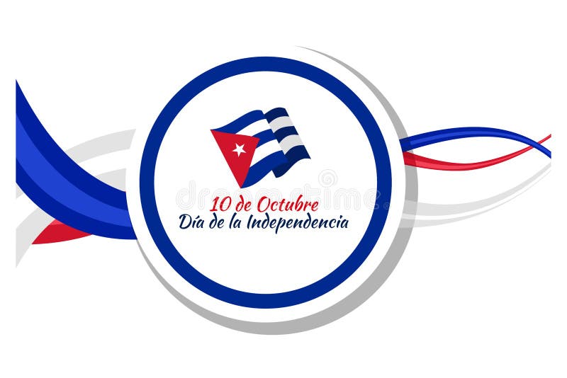October 10, Cuba Independence Day Congratulatory Design with Cuban Flag ...