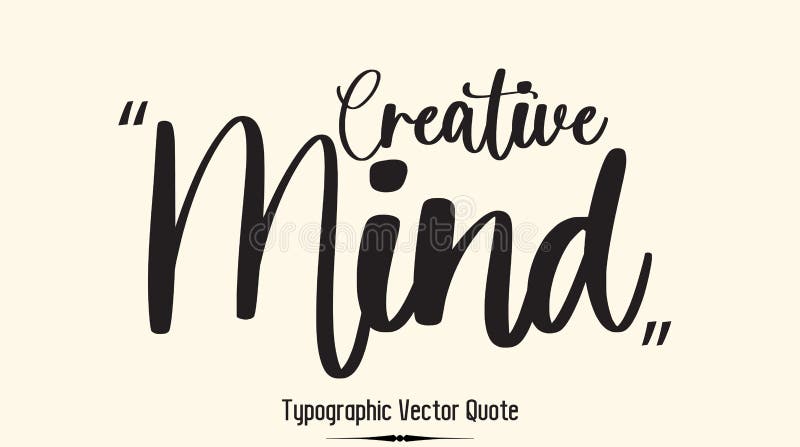Creative Mind Cursive Calligraphy Black Color Text Inscription on Light ...