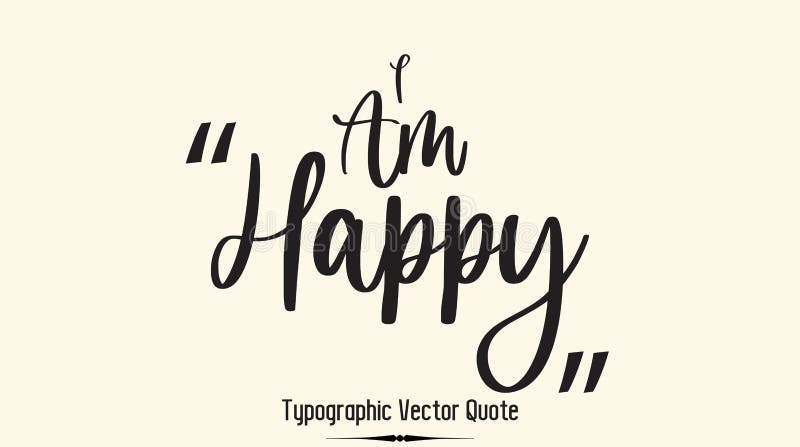 I am Happy Written Letter Typography Text Phrase Stock Vector ...