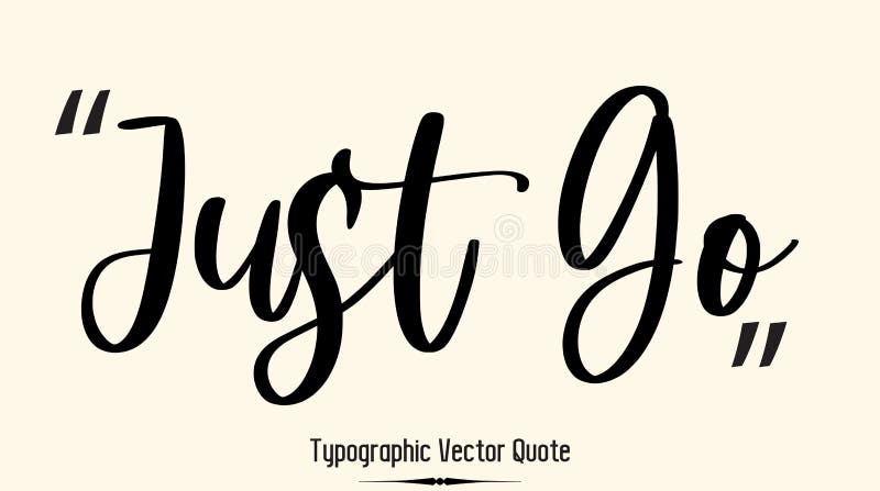 Just Go Calligraphy Text Text Inscription Phrase Stock Vector ...