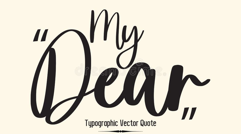 My Dear Handwritten Cursive Calligraphy Text Quotation Stock Vector ...