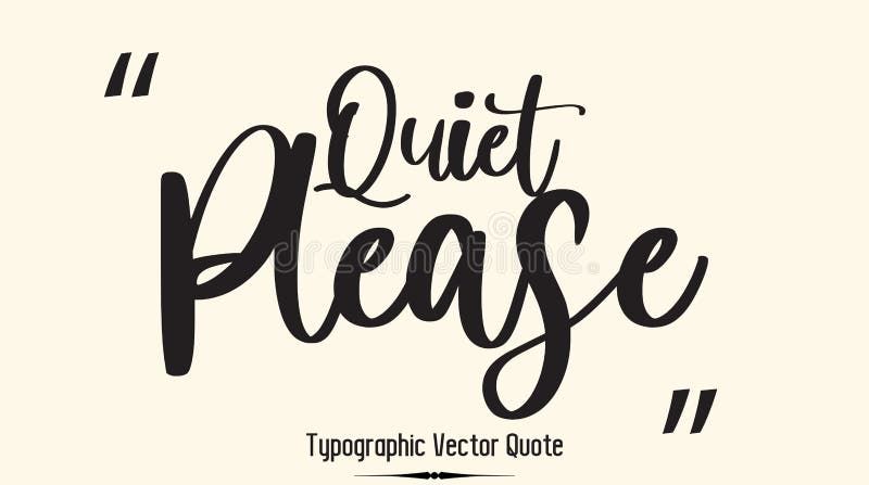 Quiet Please Calligraphy Text Stock Vector - Illustration of brush ...