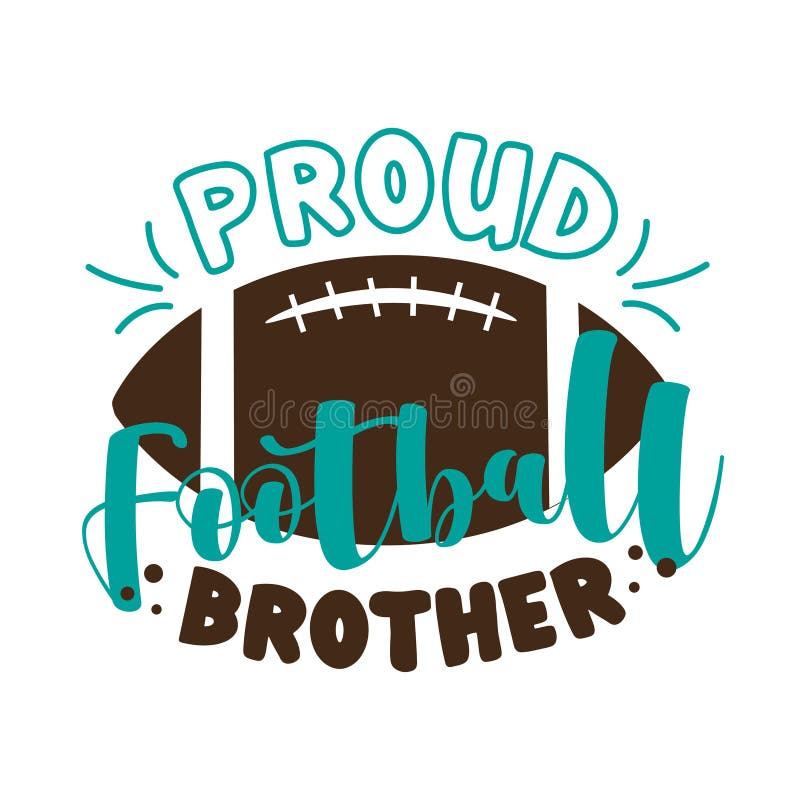 Proud Football Brother - Text and American Football, Ball. Stock Vector ...