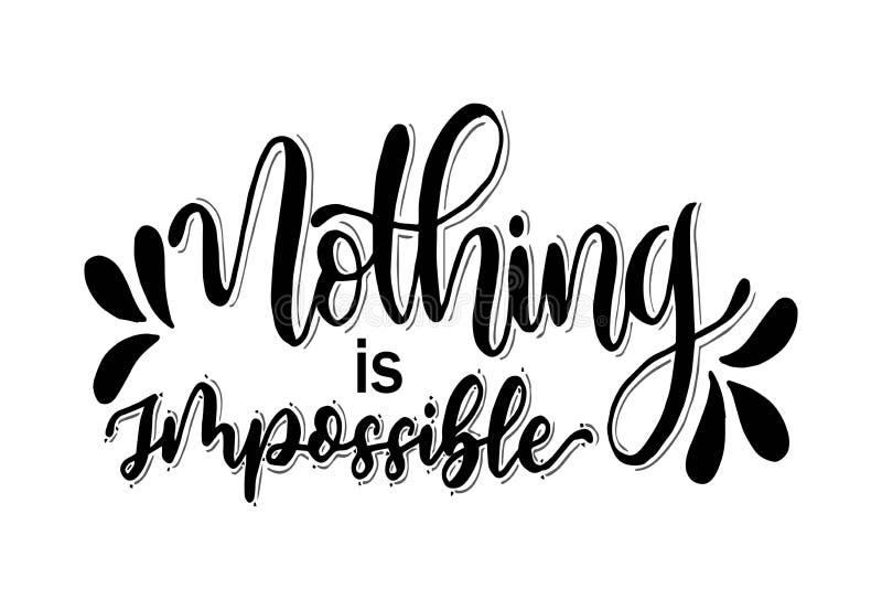 Nothing is Impossible, Hand Lettering, Motivational Quote Stock Vector ...