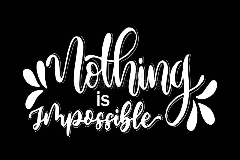 Nothing is Impossible, Hand Lettering, Motivational Quote Stock Vector ...