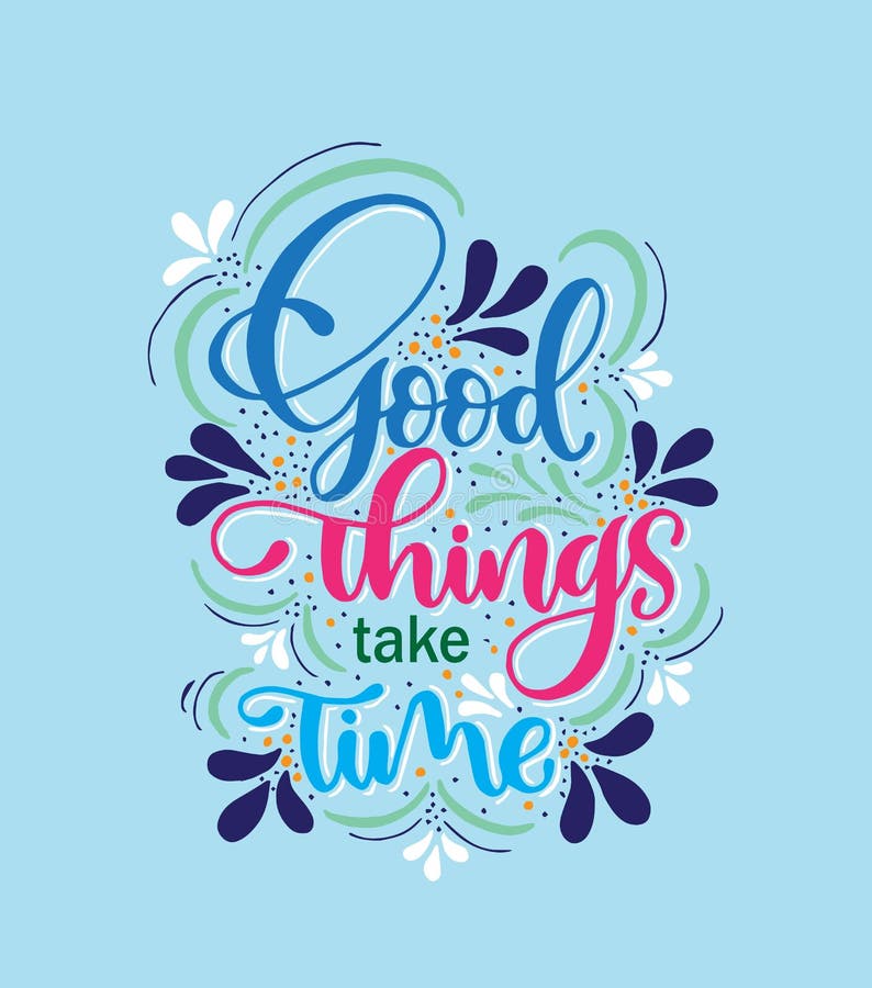Good Things Take Time. Inspiration Quote, Calligraphy Poster Design ...
