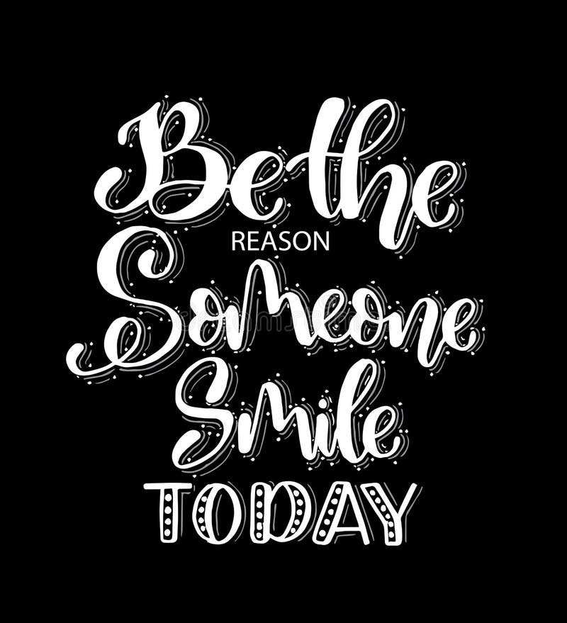 Be the Reason Someone Smiles Today, Hand Lettering, Motivational Quotes ...